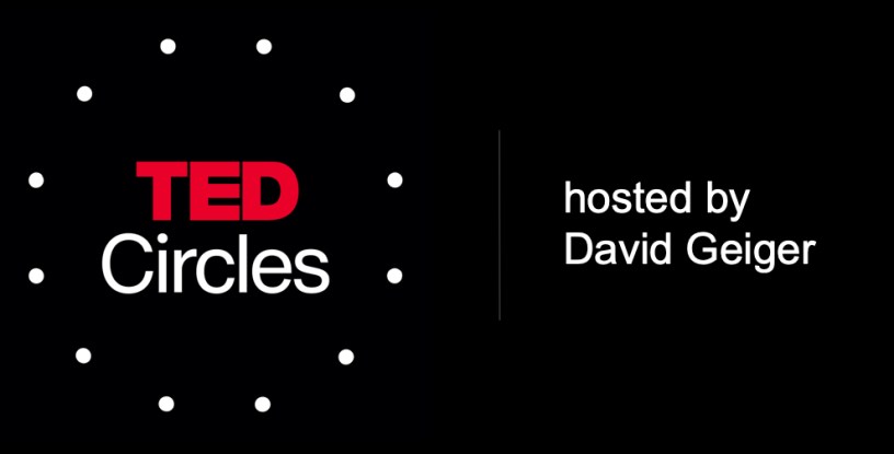 TED Circles | david geiger
